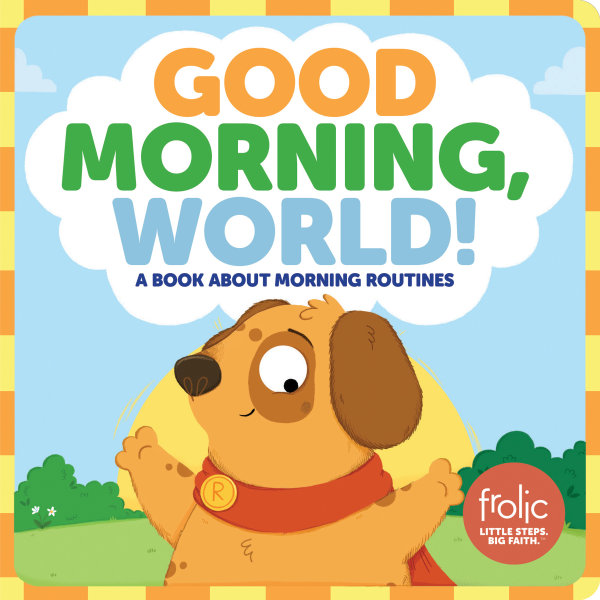 Good Morning World A Book About Morning Routines Sparkhouse Good Morning World A Book About Morning Routines Sparkhouse